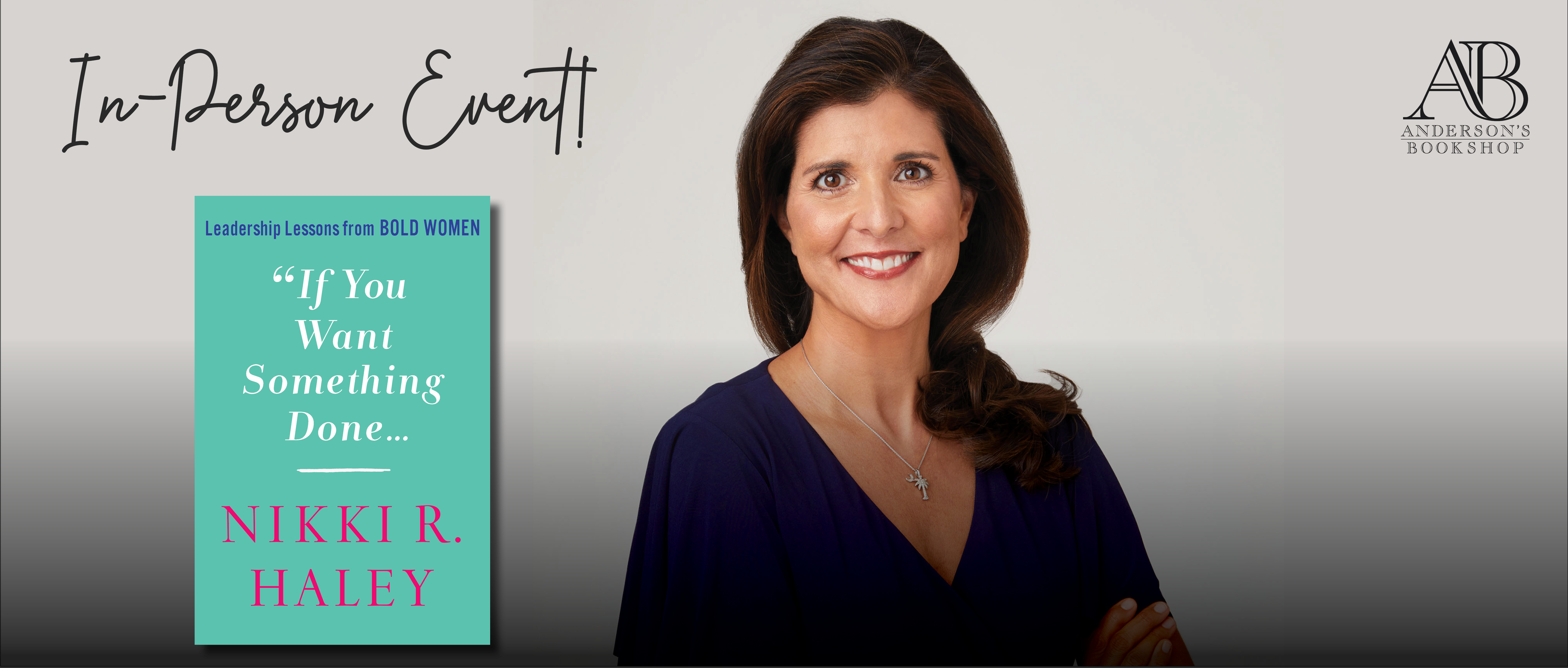 In-Person Event with Nikki Haley/If You Want Something Done | Eventcombo